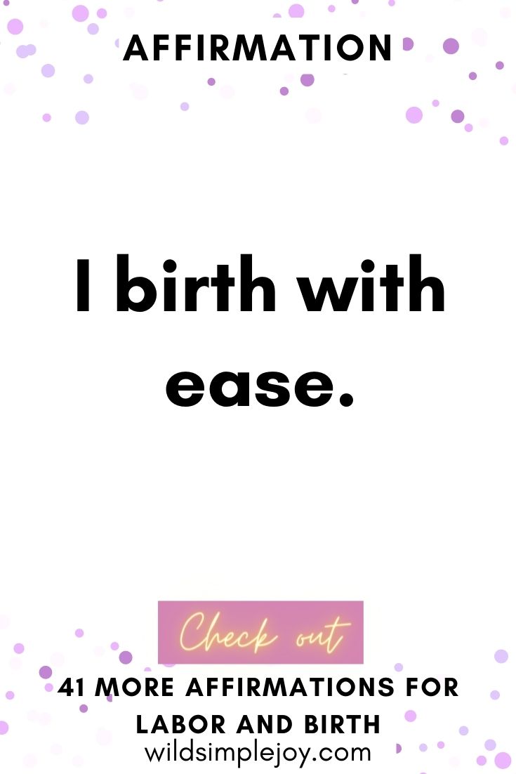 42 Birth Affirmations for an Empowered Labor Experience – Wild Simple Joy