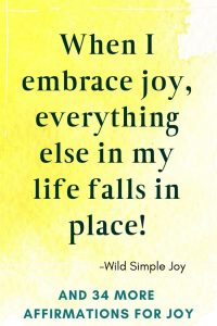 35 Affirmations for JOY and HAPPINESS! – Wild Simple Joy