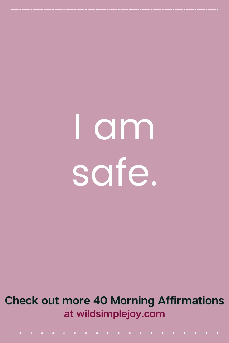 33 Affirmations for Safety and Security – Wild Simple Joy