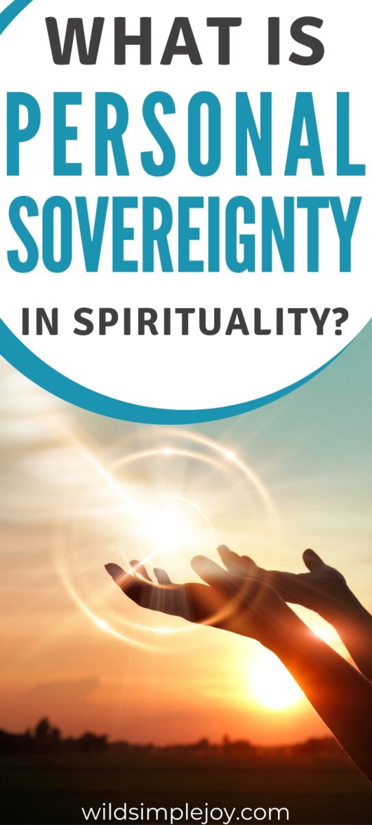 Personal Sovereignty / Self-Ownership in Spirituality – Wild Simple Joy