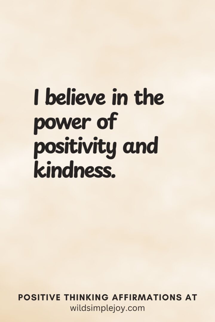 43 Positive Thinking Affirmations for a Powerful Mindset – Wild Simple Joy