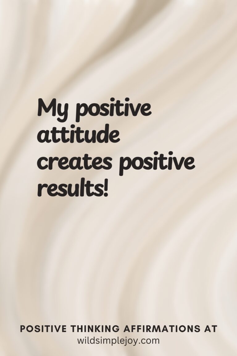 43 Positive Thinking Affirmations for a Powerful Mindset – Wild Simple Joy
