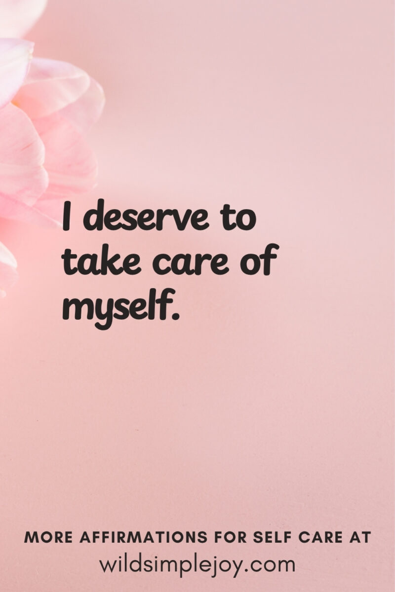 80 Positive Self-Care Affirmations All Women Will Benefit From – Wild ...