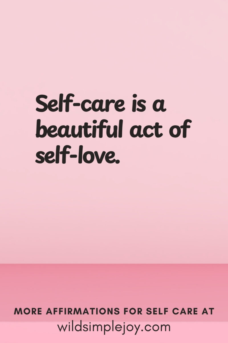 80 Positive Self-Care Affirmations All Women Will Benefit From – Wild ...