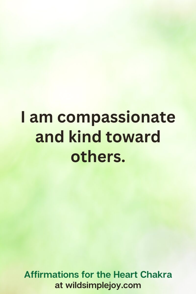 40 Warming, Opening Heart Chakra Affirmations – Wild Simple Joy