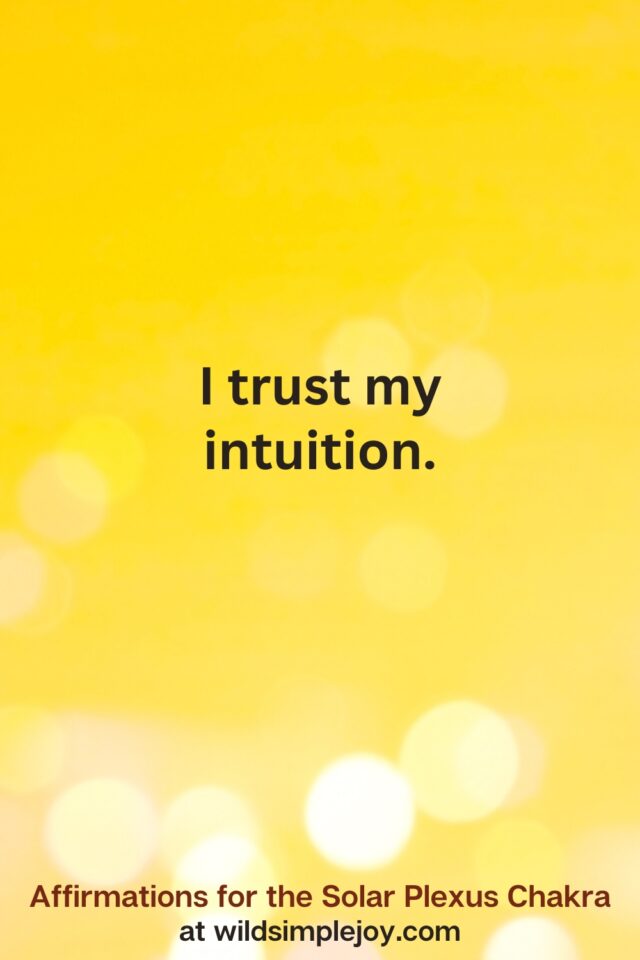 40 Empowering Solar Plexus Chakra Affirmations – Wild Simple Joy