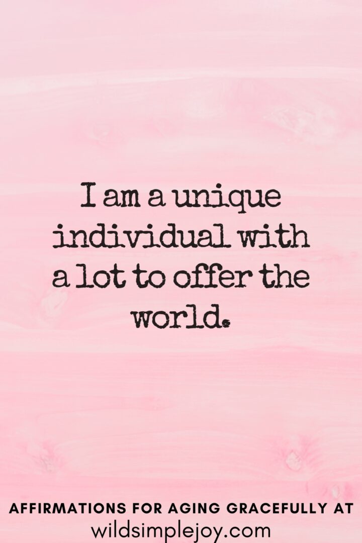 40 Affirmations for Getting Older and Aging Gracefully – Wild Simple Joy