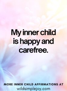 44 Affirmations For Your Inner Child: Nurture and Heal Childhood ...