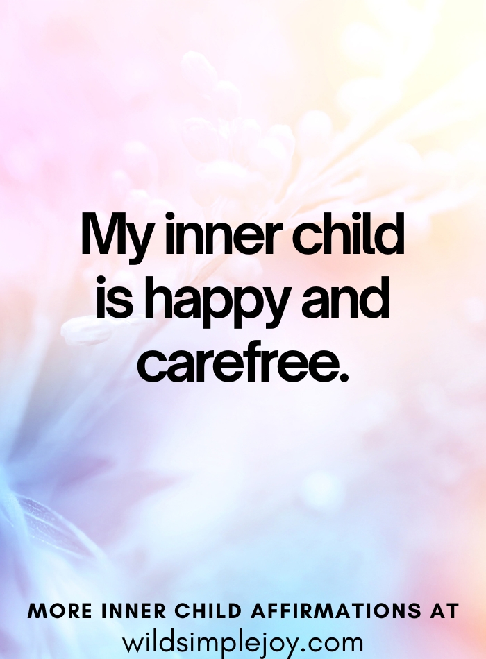 44 Affirmations For Your Inner Child: Nurture and Heal Childhood ...