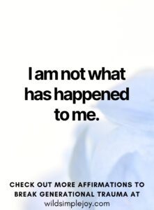 60 Affirmations to Break Generational Trauma and Heal Generations ...