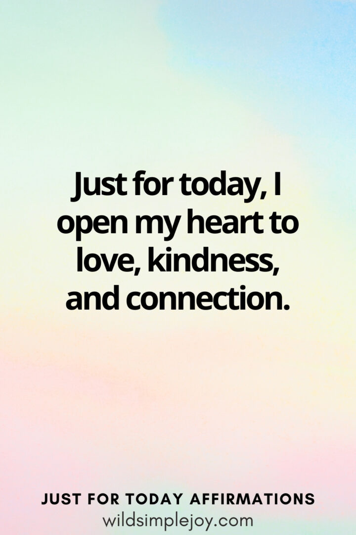 40 Just for Today Affirmations for When Everything Is Too Much – Wild ...