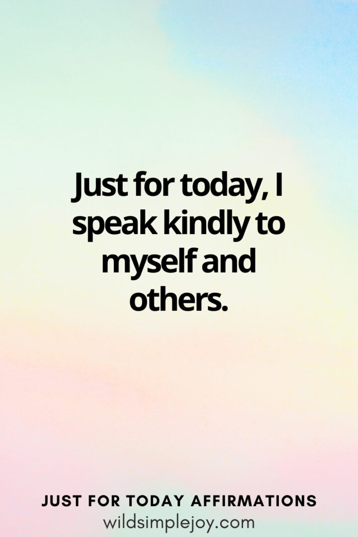 40 Just for Today Affirmations for When Everything Is Too Much – Wild ...