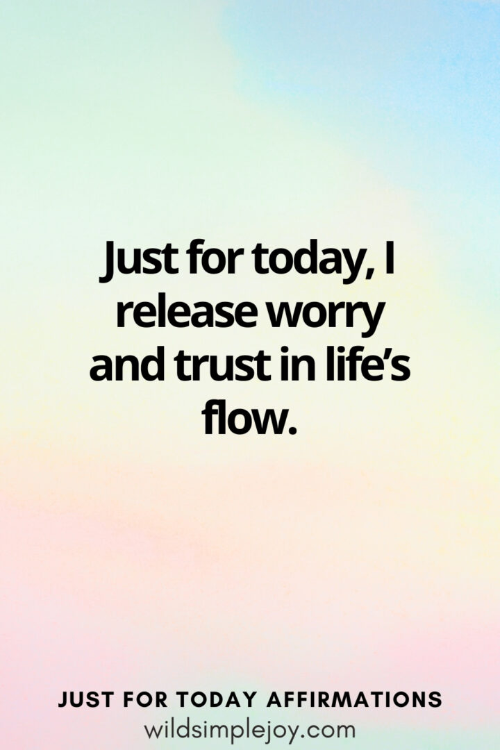 40 Just for Today Affirmations for When Everything Is Too Much – Wild ...