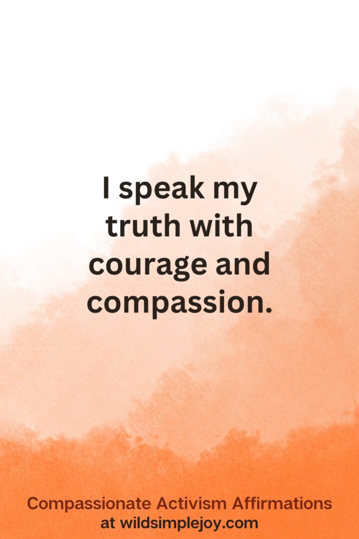 44 Affirmations for Activism with Compassion! – Wild Simple Joy